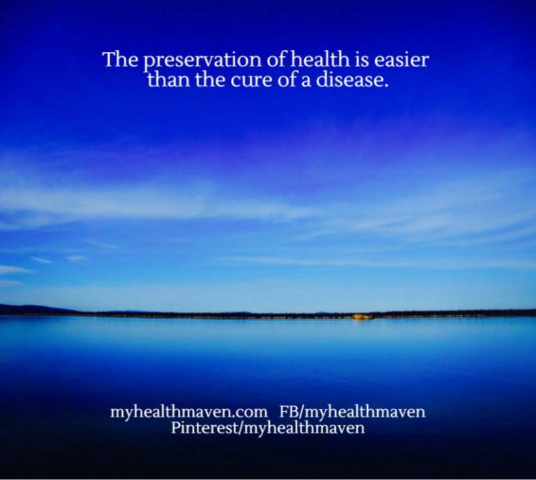 The Presaervation of Health is Easier Than Curing Disease – My Health Maven